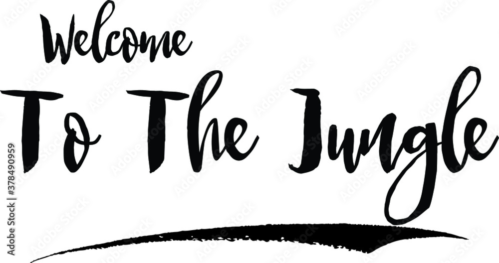 Welcome To The Jungle Handwritten Calligraphy Black Color Text On White ...