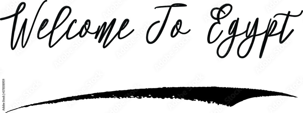 Welcome To Egypt Handwritten Calligraphy Black Color Text On White ...