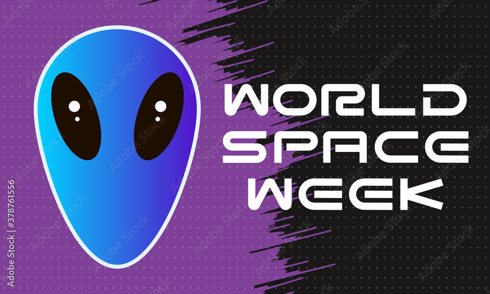WORLD SPACE WEEK. It’s the largest space event on Earth, and it takes ...