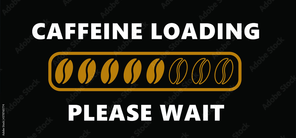 Caffeine is loading please wait Vector party fun loading bar banner coffee bean shop Coffee ...
