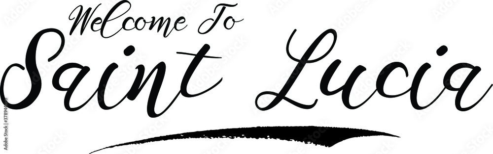 Welcome To Saint Lucia Handwritten Font Calligraphy Black Color Text on ...