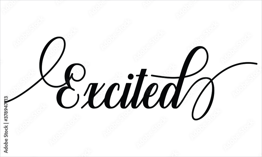 Excited Script Calligraphy Black text Cursive Typography words and ...