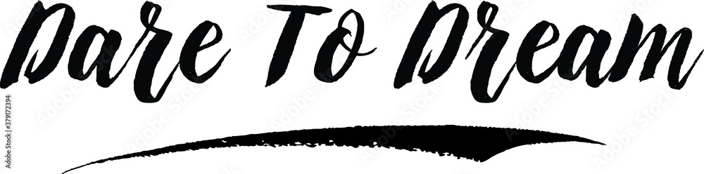 Dare To Dream Handwritten Font Calligraphy Black Color Text on White ...