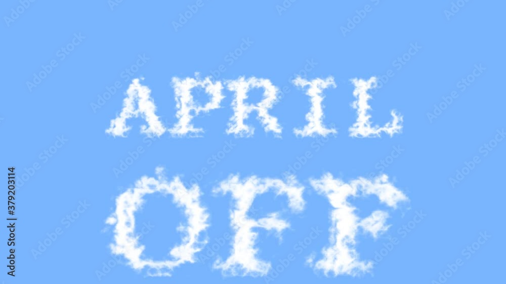 April Off cloud text effect sky isolated background. animated text ... April Off cloud text effect sky isolated background. animated text ...