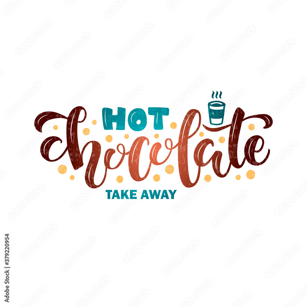 Vector illustration of hot chocolate brush lettering for banner, flyer ...