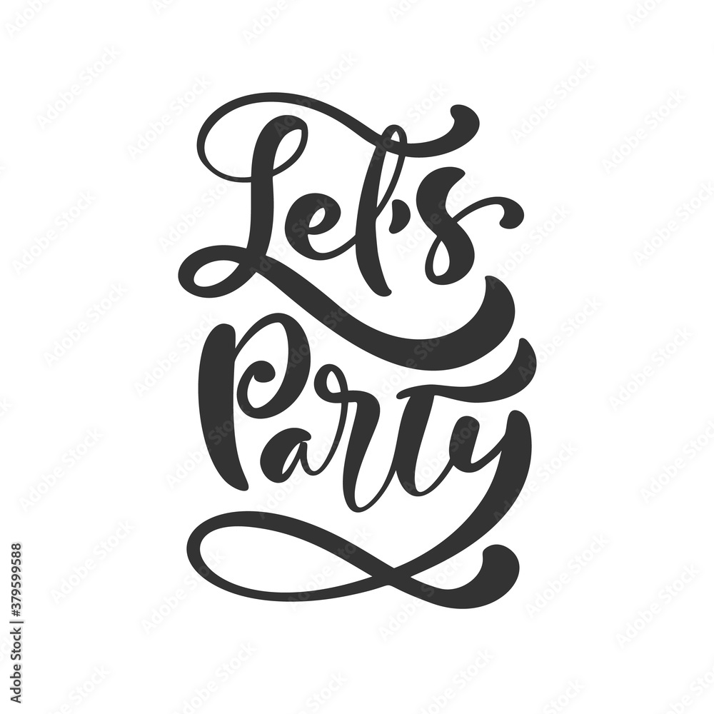 Lets party hand drawn lettering vector calligraphy text. Modern ...