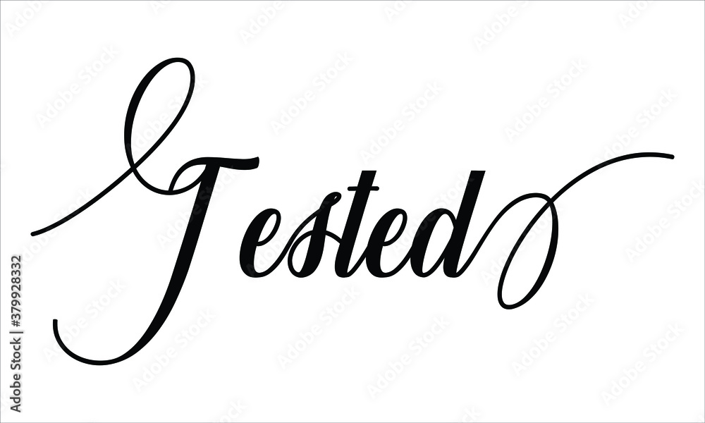 Tested Script Cursive Calligraphy Typography Black text lettering ...
