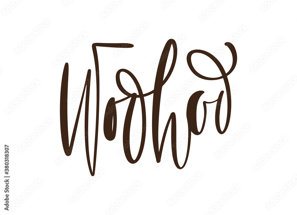 Woo Hoo vector hand drawn lettering positive quote. Calligraphy ...
