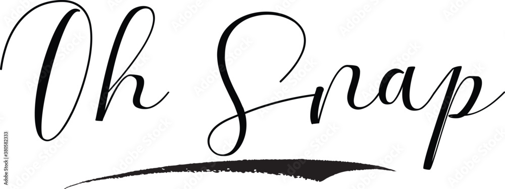 Oh Snap Cursive Calligraphy Black Color Text On White Background Stock ...