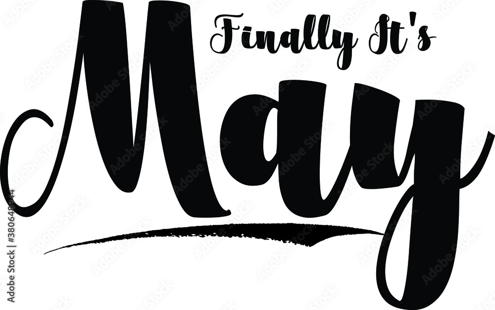 Finally It's May Bold Calligraphy Black Color Text On White Background ...