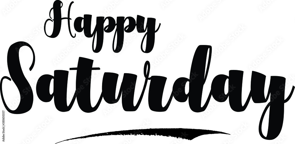 Happy Saturday Bold Calligraphy Black Color Text On White Background ...