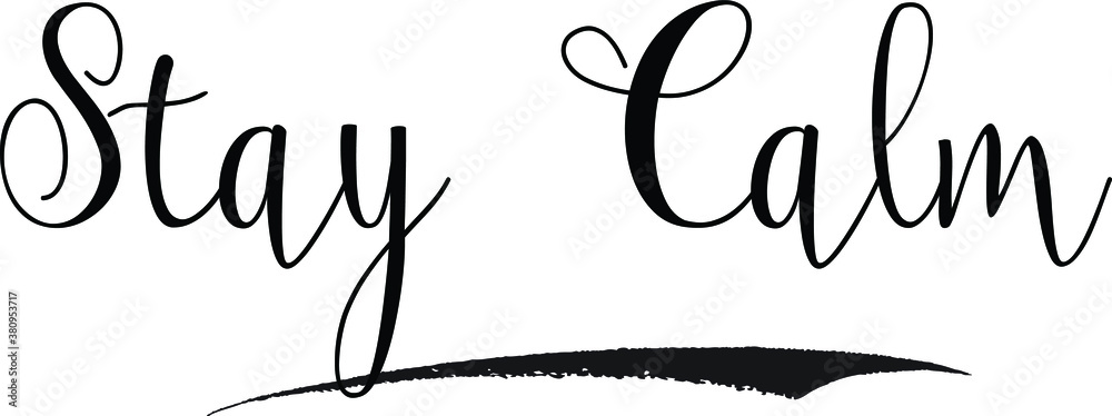 Stay Calm Calligraphy White Color Text On Black Background Stock Vector ...