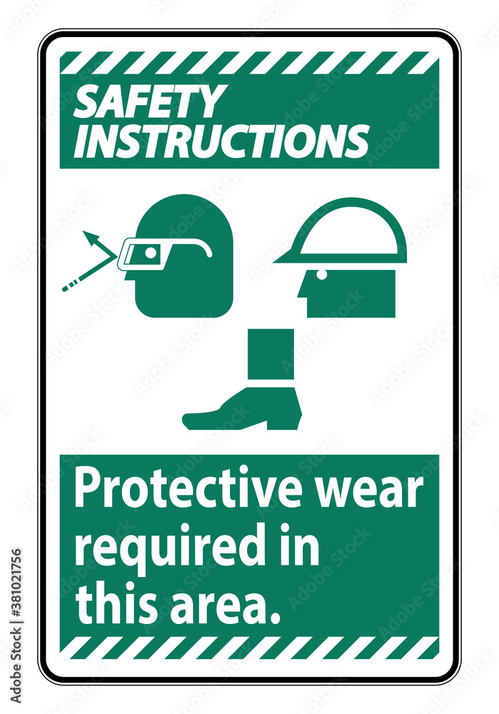 Safety Instructions Sign Protective Wear Is Required In This Area.With ...