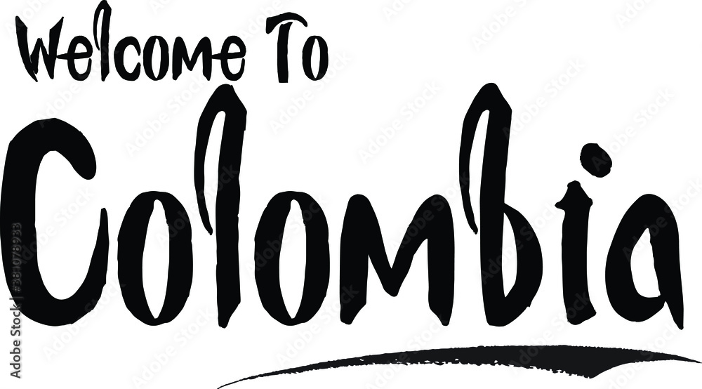 Welcome To Colombia Country Name Bold Handwritten Calligraphy Black ...