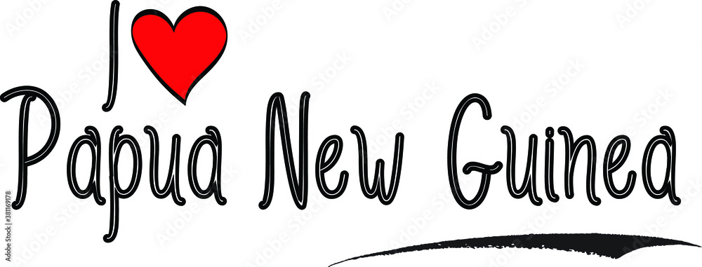 I Love Papua New Guinea Country Name Bold Handwritten Calligraphy Black ...