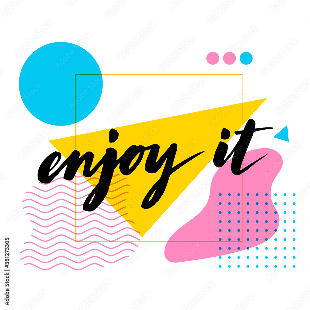 Enjoy it motivational poster in pop-art style with calligraphic ...