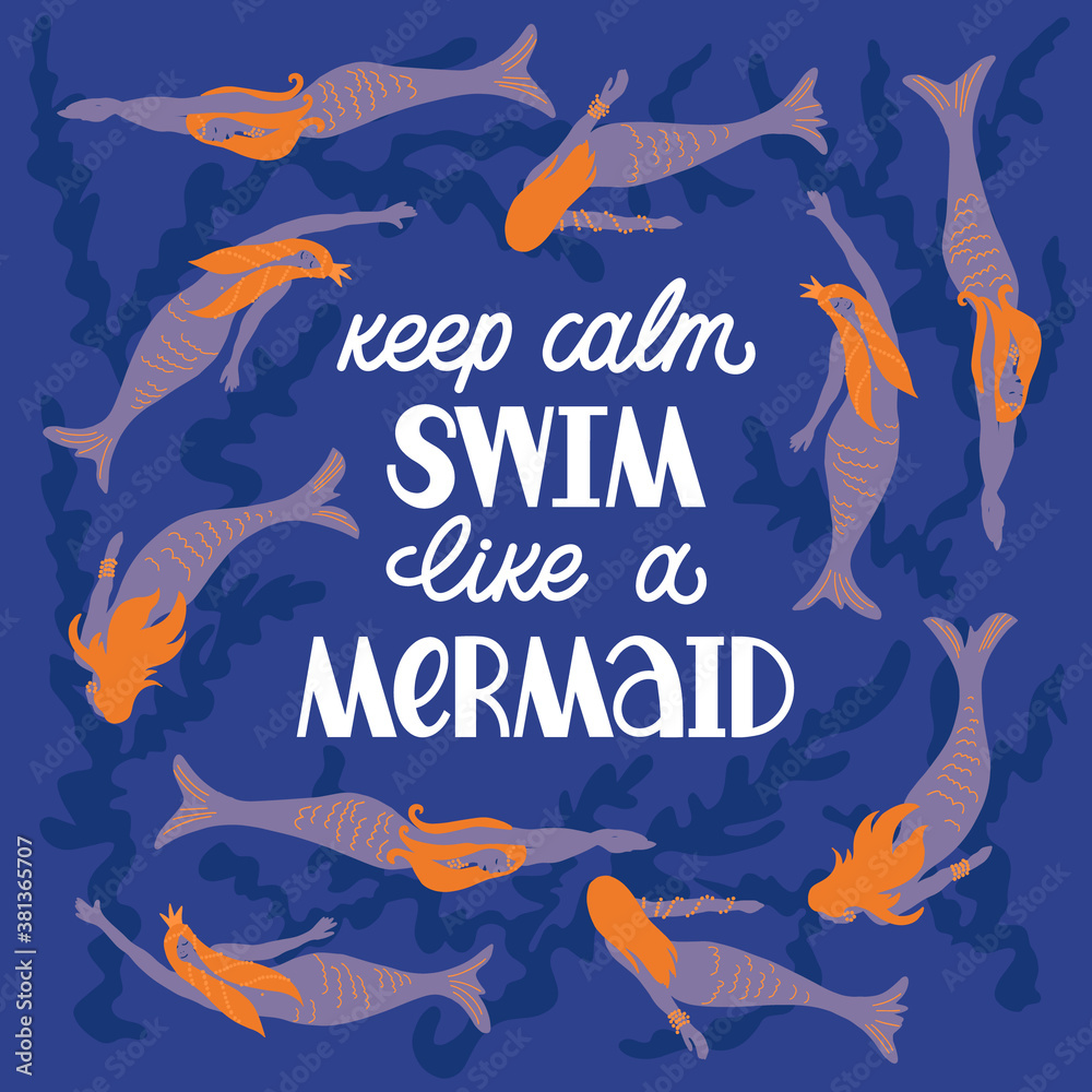 Keep calm swim like a mermaid hand drawn lettering with mermaid and ...