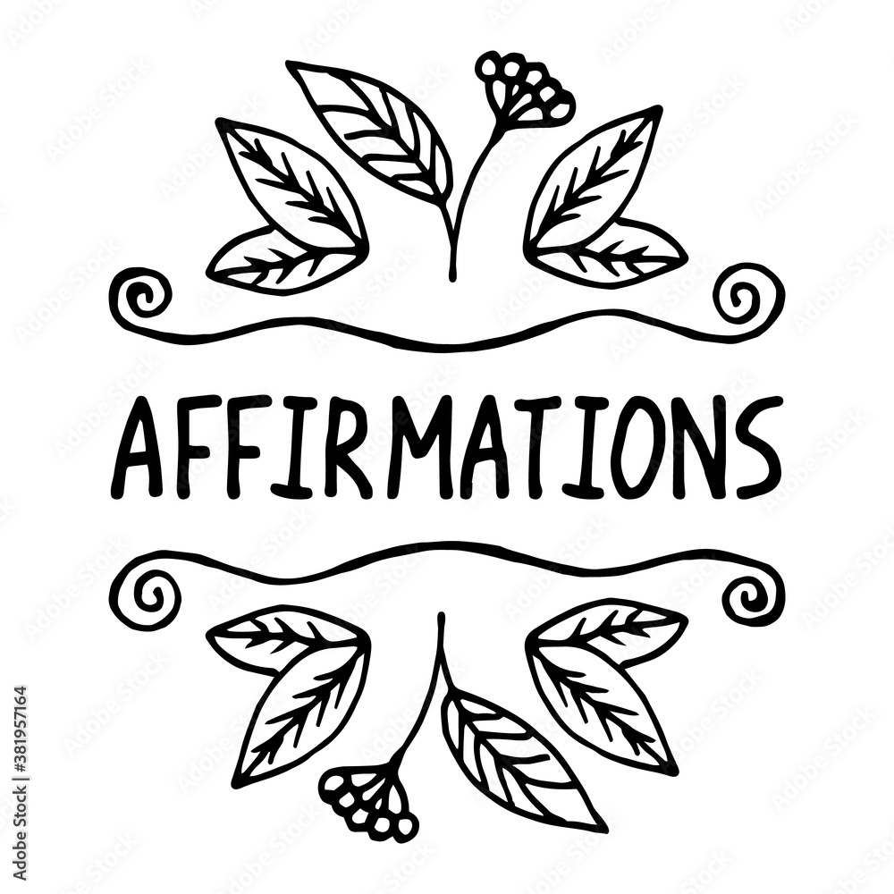 Affirmations. A positive statement.Suitable for packaging, web designs ...