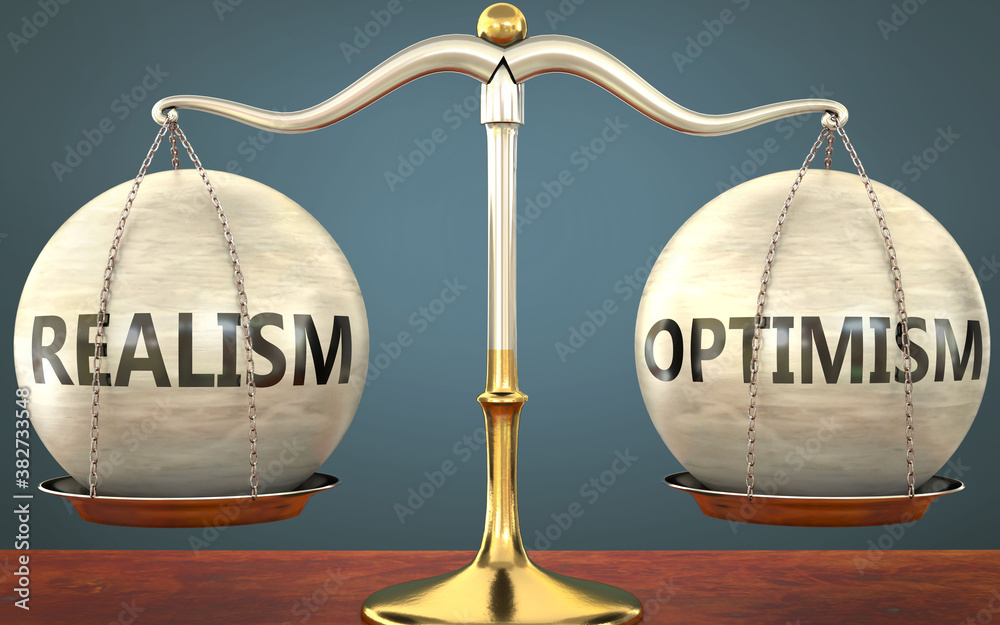 realism and optimism staying in balance - pictured as a metal scale ...