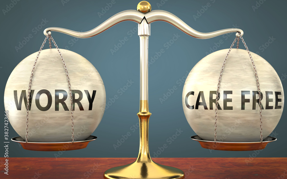 worry and care free staying in balance - pictured as a metal scale with ...