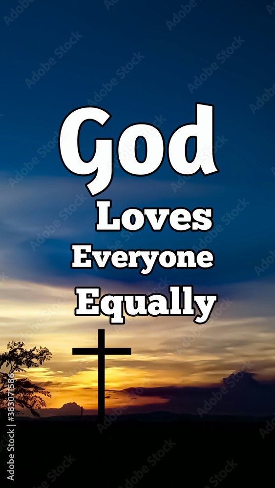 god loves everyone equally bible words with jesus cross on evening sky ...