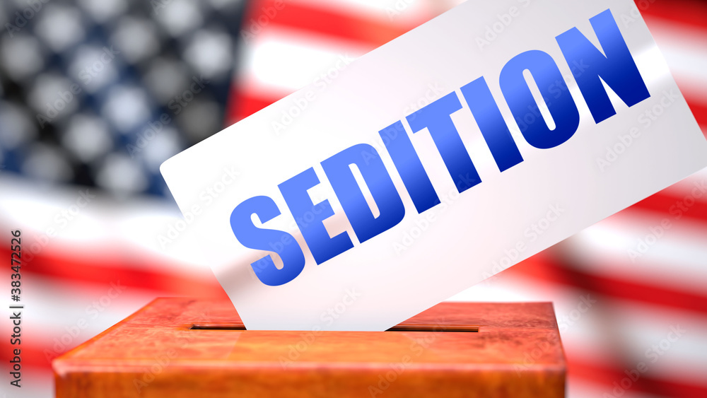 Sedition and American elections, symbolized as ballot box with American ...