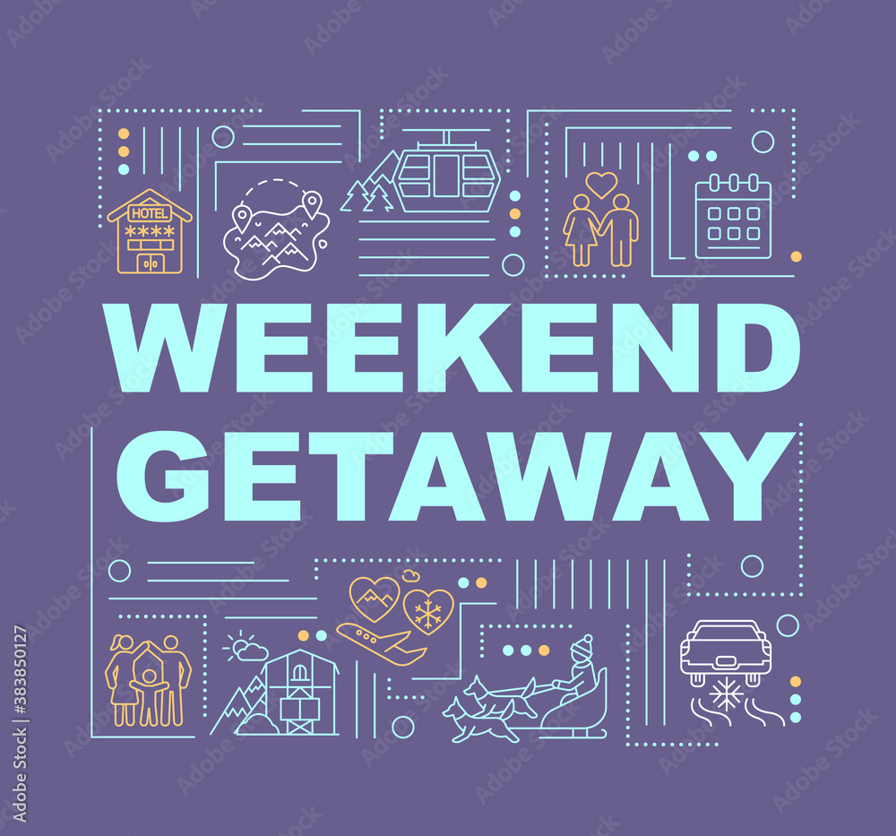 Weekend getaway word concepts banner. Travel activity and resort ...