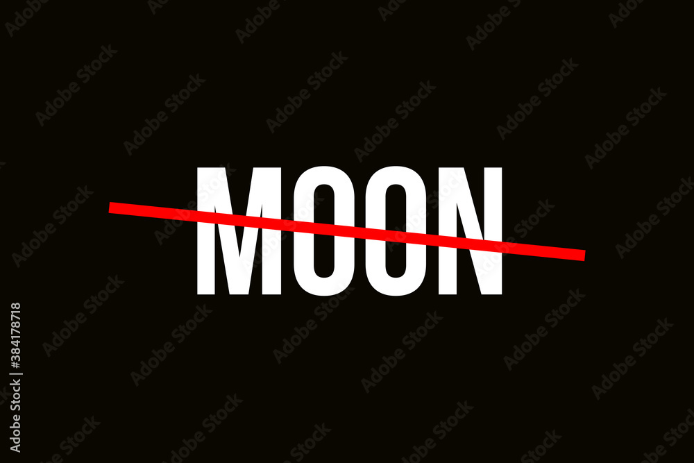 Crossed out word with a red line representing the moon. Moon backrgound ...