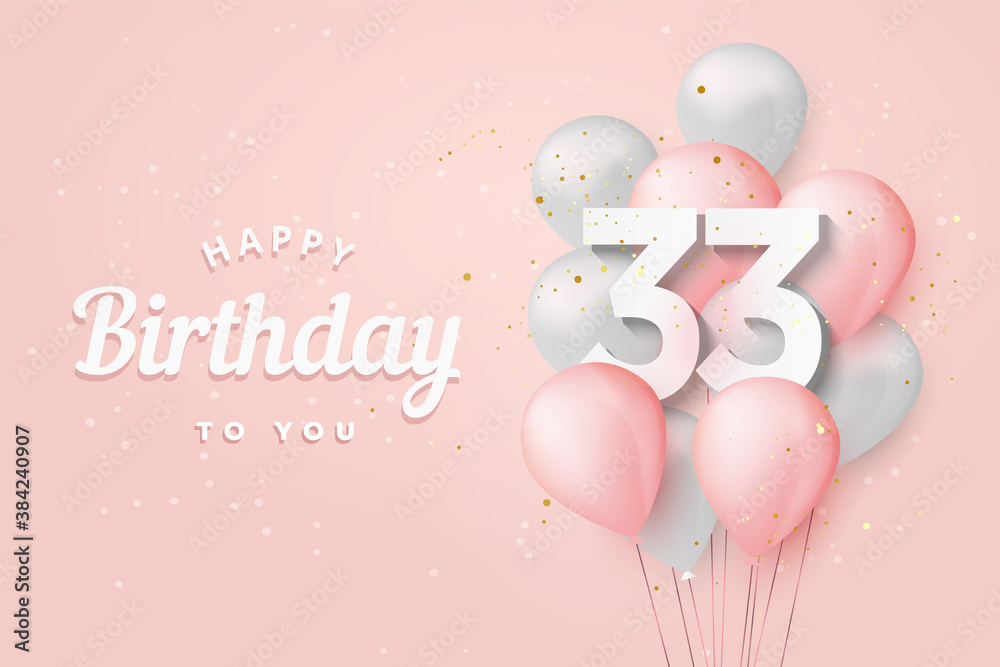 Happy 33th birthday balloons greeting card background. 33 years ...