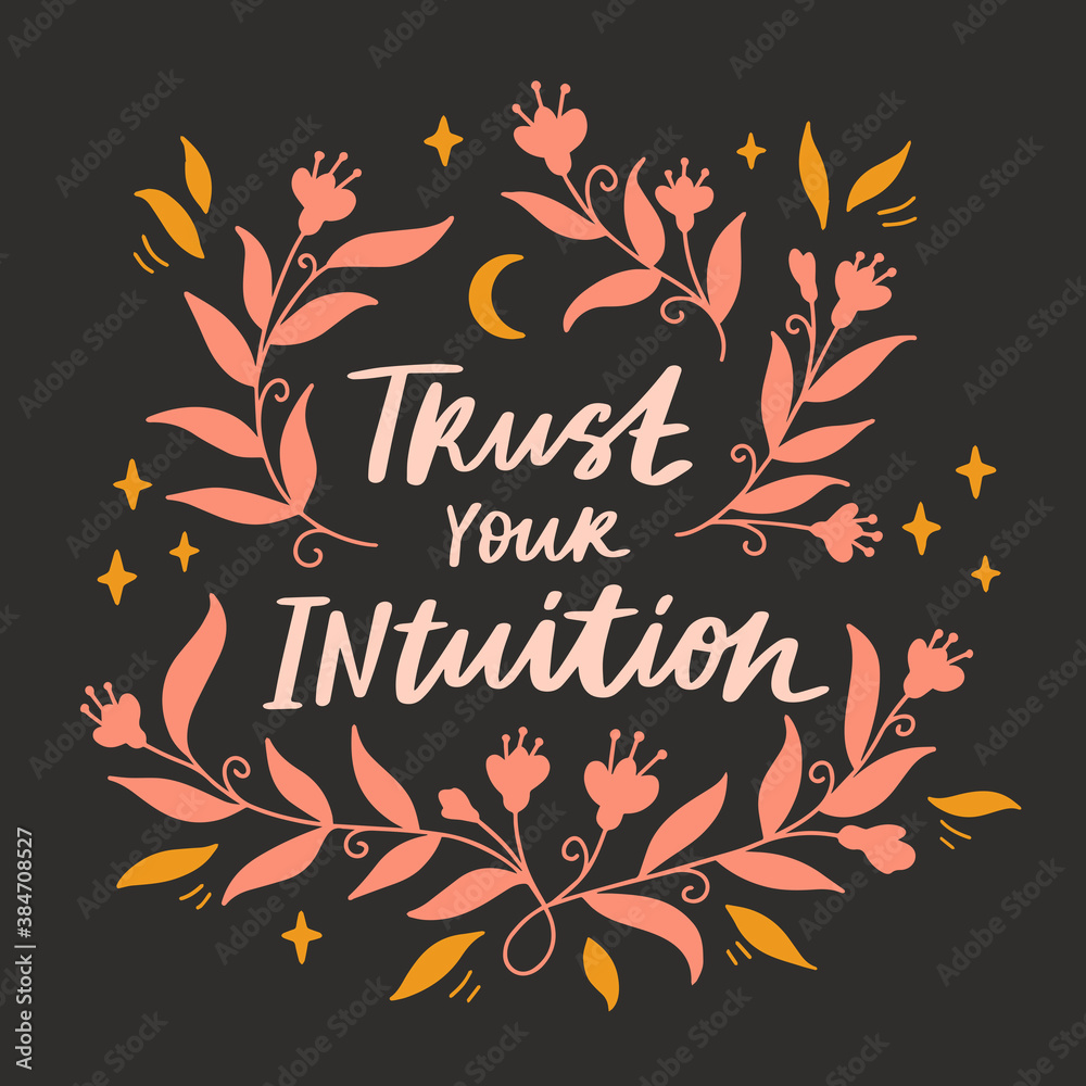 Trust Your Intuition