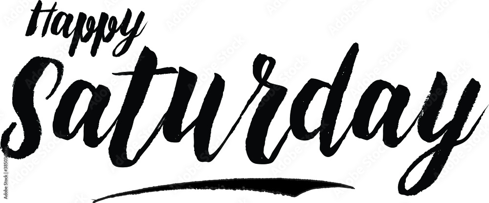 Happy Saturday,Bold Calligraphy Black Color Text On White Background ...