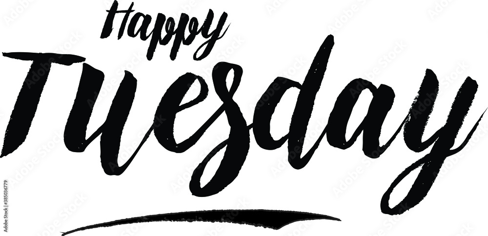 Happy Tuesday Bold Calligraphy Black Color Text On White Background ...