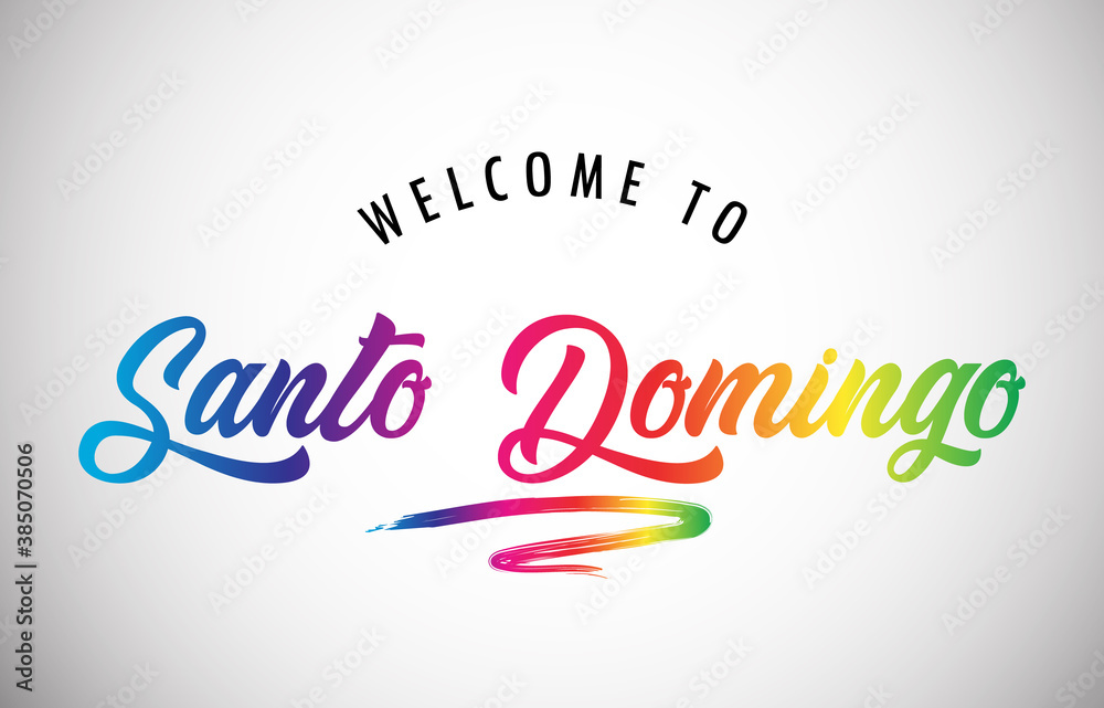 Santo Domingo Welcome To Message in Beautiful and HandWritten Vibrant ...