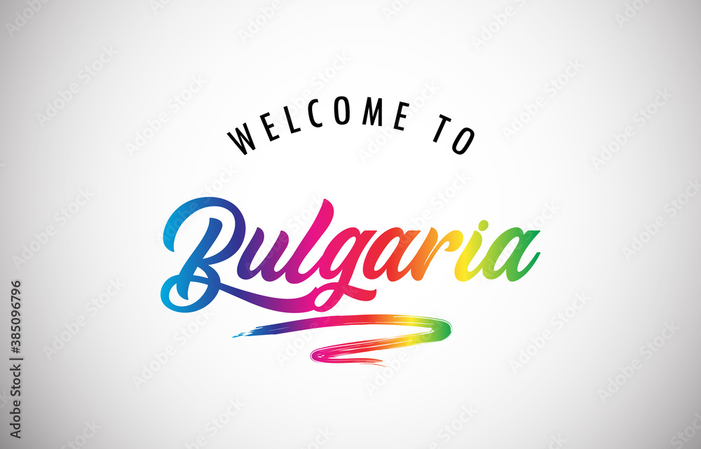 Bulgaria Welcome To Message in Beautiful and HandWritten Vibrant Modern ...