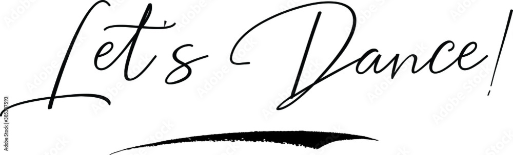 Let's Dance! Cursive Calligraphy Text Black Color Text On White ...