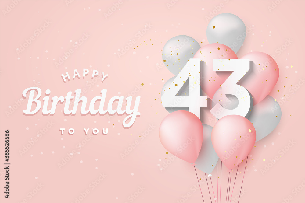 Happy 43th birthday balloons greeting card background. 43 years ...