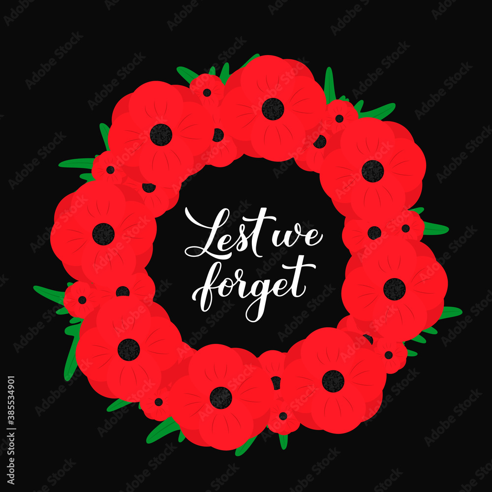 Lest we forget calligraphy hand lettering. Wreath of red poppy flowers ...