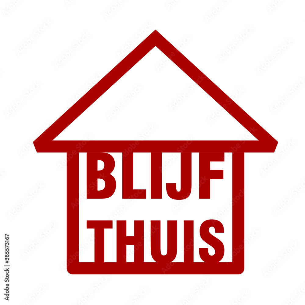 Blijf thuis ("Stay at Home" in Dutch) Instruction Icon with House ...