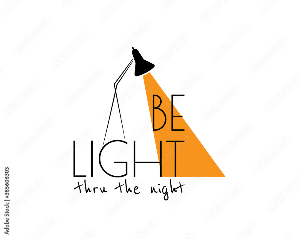 Be the light thru the night, vector. Motivational, inspirational ...