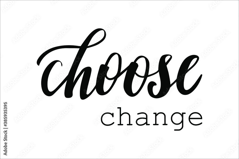 Choose change hand lettering well-being and self-care motivation vector ...