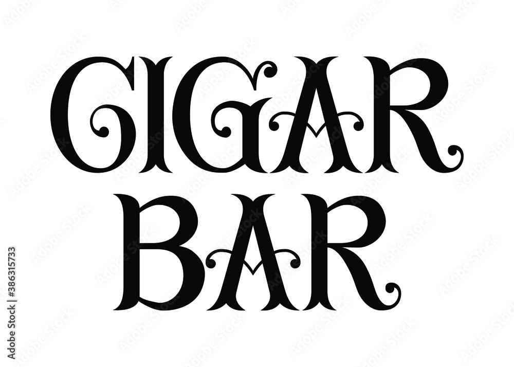 Cigar Bar. Hand lettering art. Vintage style letters on isolated ...
