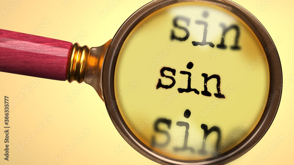 Examine and study sin, showed as a magnify glass and word sin to ...