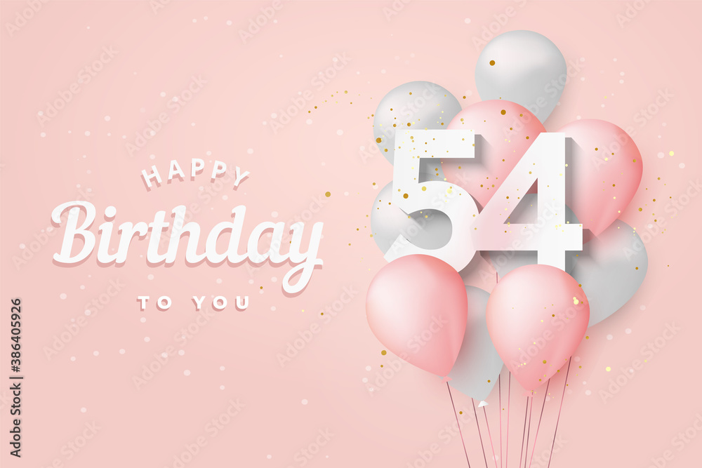 Happy 54th birthday balloons greeting card background. 54 years ...
