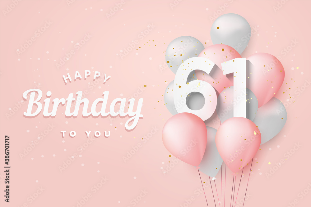 Happy 61th birthday balloons greeting card background. 61 years ...
