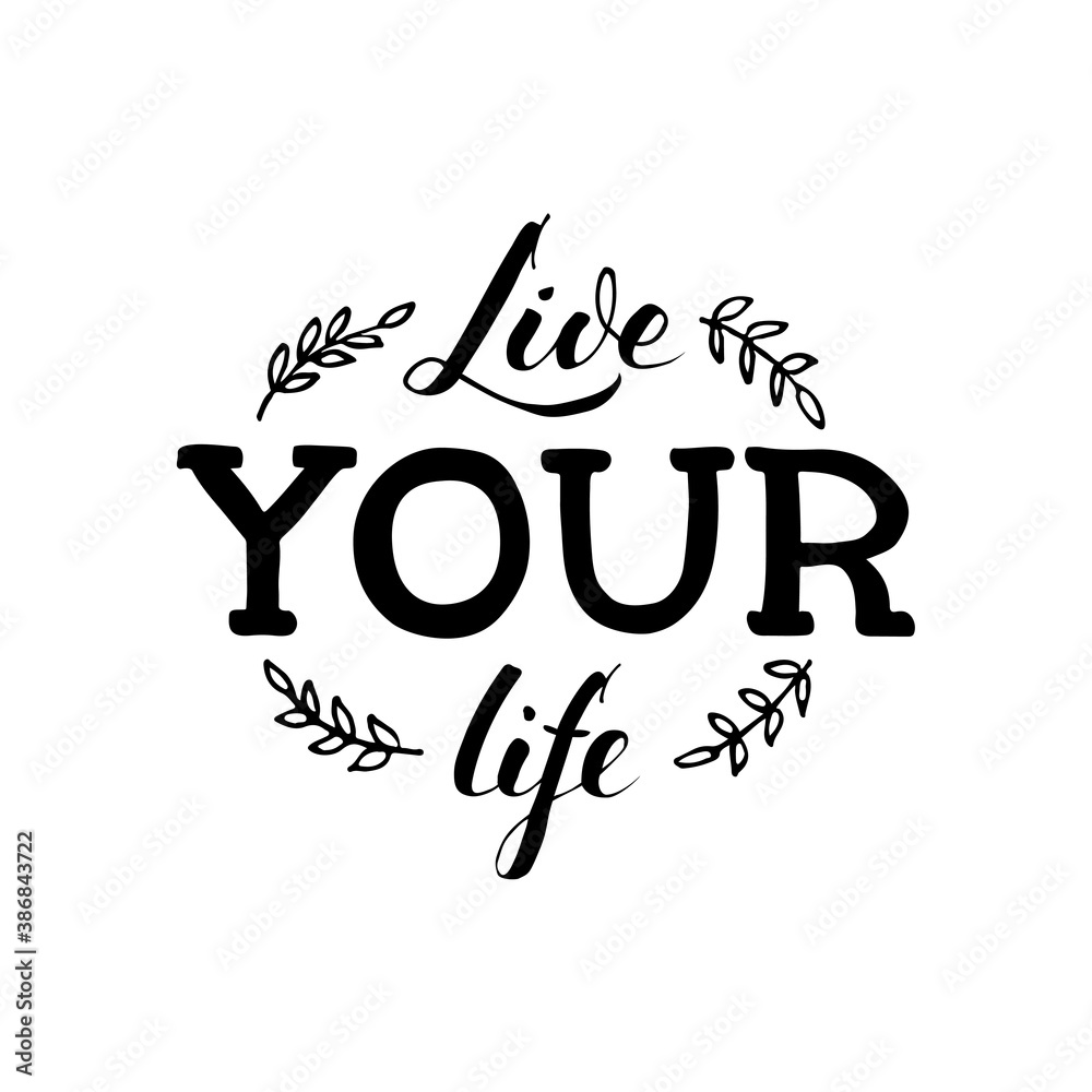 Vector illustration of live your life lettering for banner, postcard ...