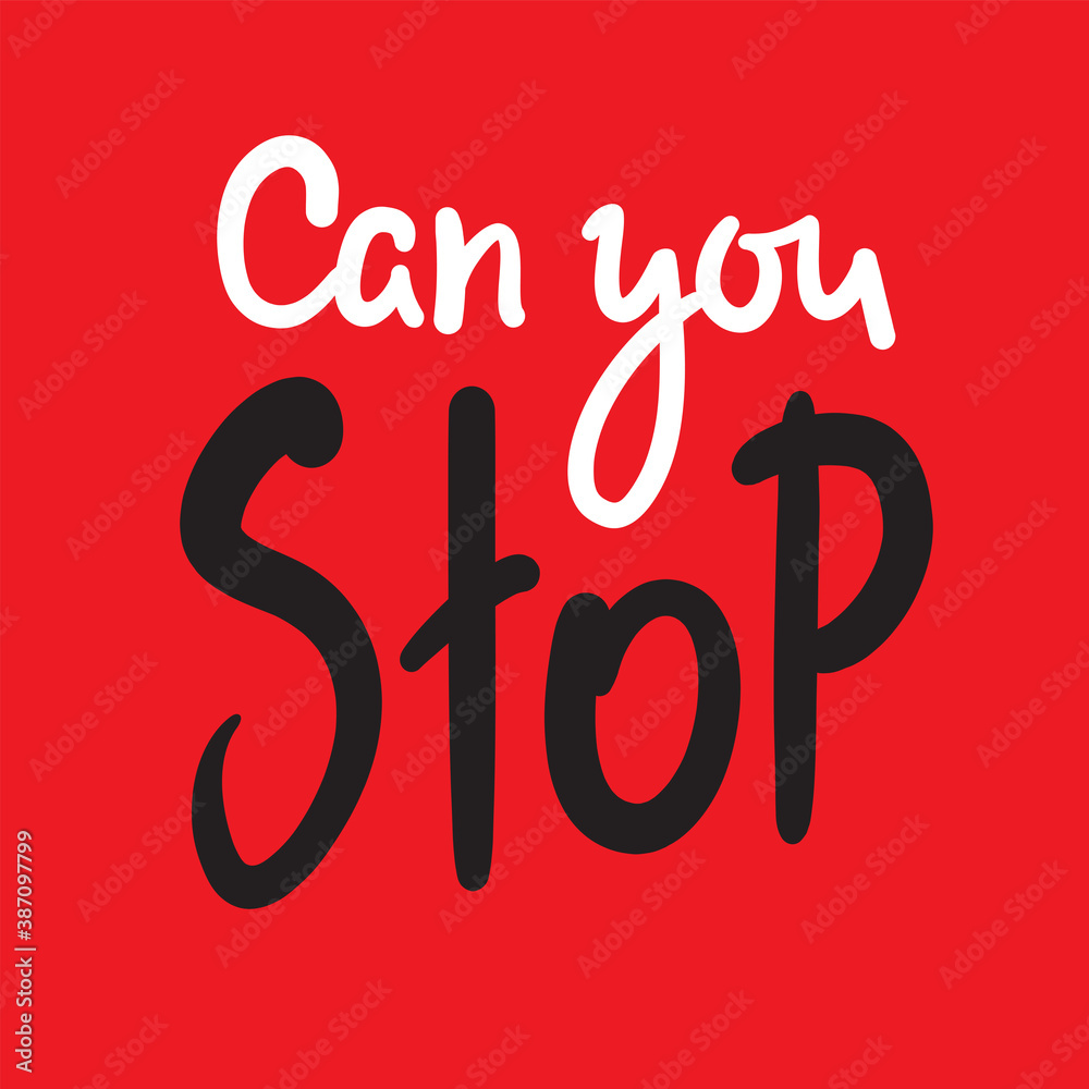 Can you stop - simple inspire motivational quote. Hand drawn beautiful ...