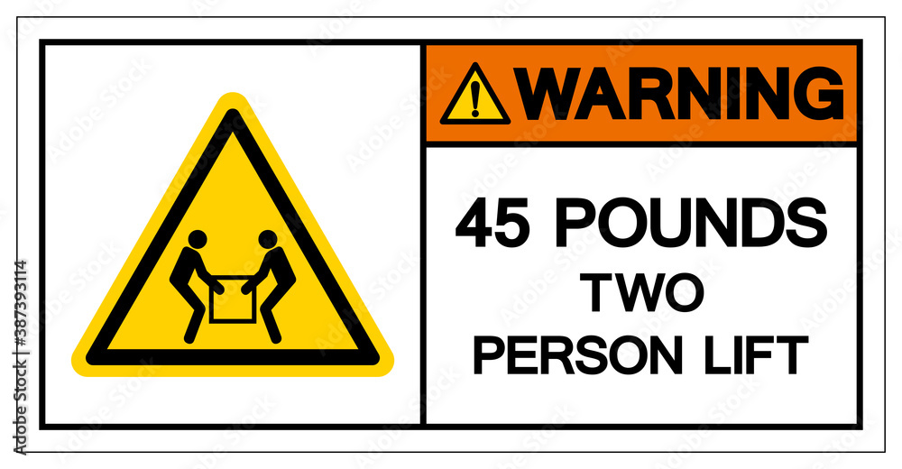 Warning 45 Pound Two Person Lift Required Symbol Sign, Vector ...