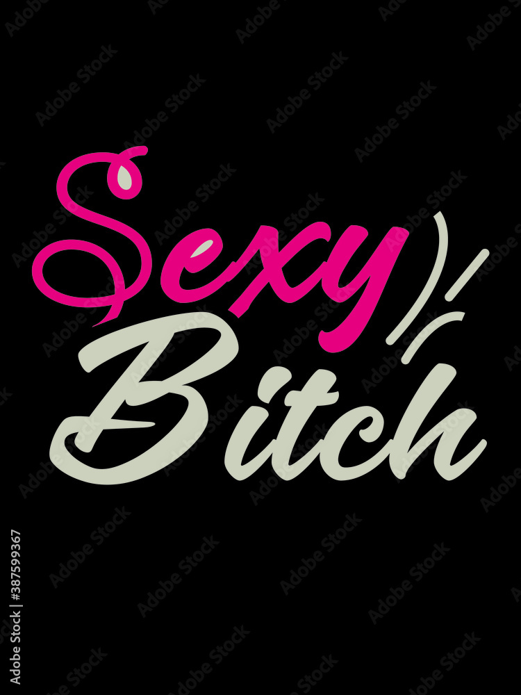 Sexy Bitch T Shirt Design Stock Vector Adobe Stock