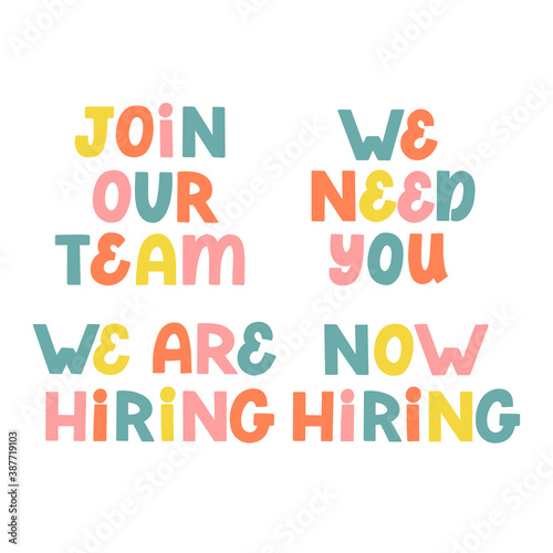 Hand lettered quote set. Join our team. We need you. We are hiring. Now ...