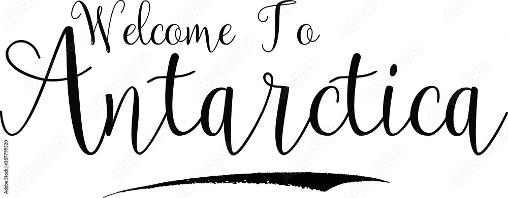 Welcome To Antarctica Country Name Handwritten Cursive Calligraphy ...